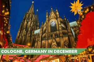 Cologne, Germany In December (Weather, Temperature And What Do Do)